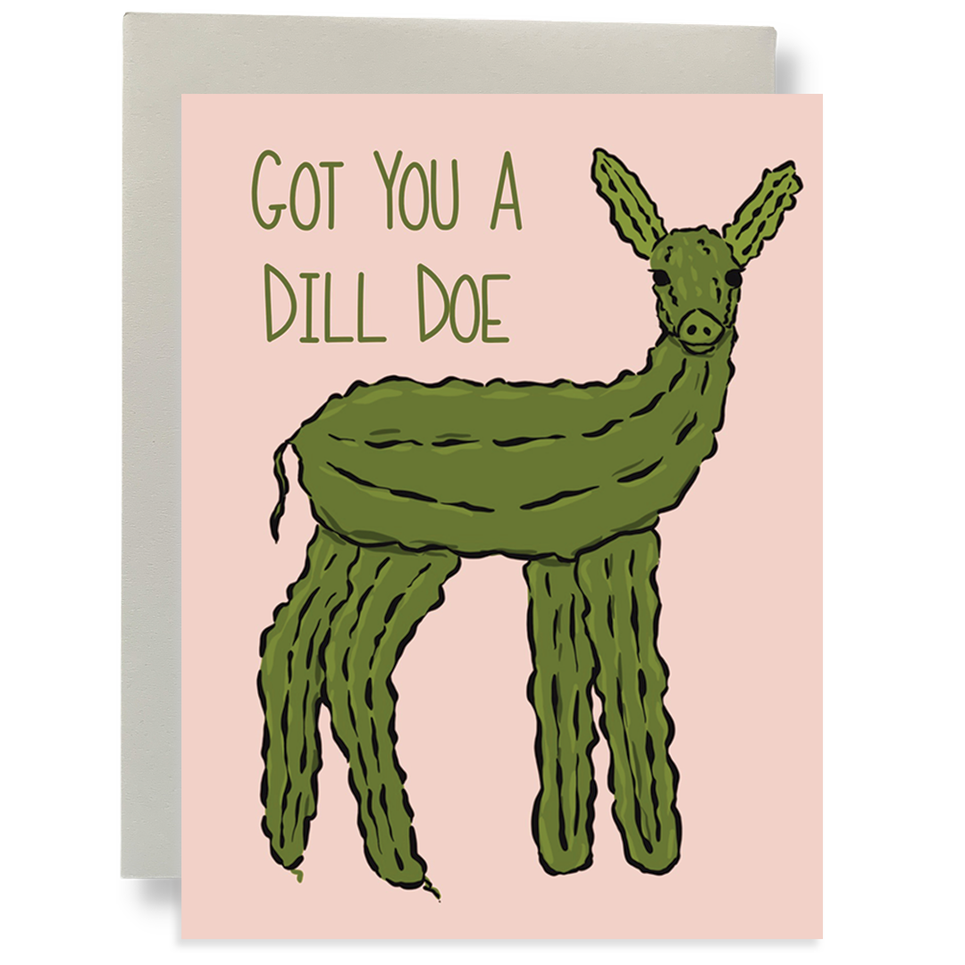 Got You a Dill Doe Greeting Card – Bean Horse Car Designs